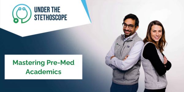 Mastering Pre-Med Academics | Pre-Med Admissions Course