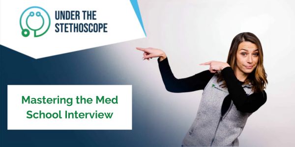 Mastering The Med School Interview Pre Med Admissions Course